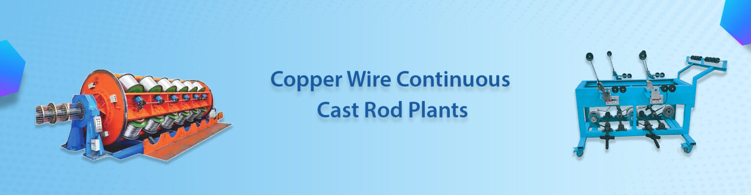 Copper Wire Continuous Cast Rod Plants | Conin Machines
